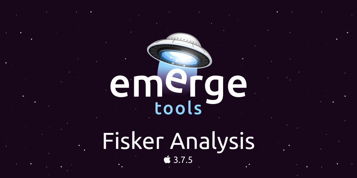 Fisker v3.7.5 Analysis | Emerge Tools